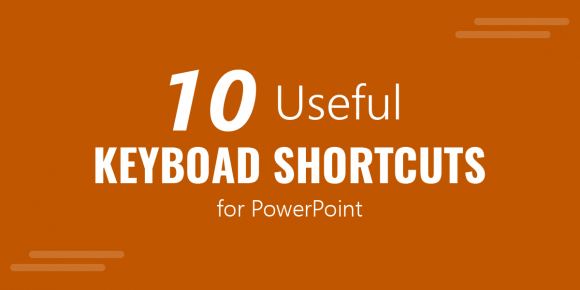 10 Useful Keystrokes and Keyboard Shortcuts to Use in PowerPoint