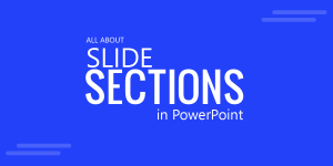 Organizing Slides in PowerPoint into Sections