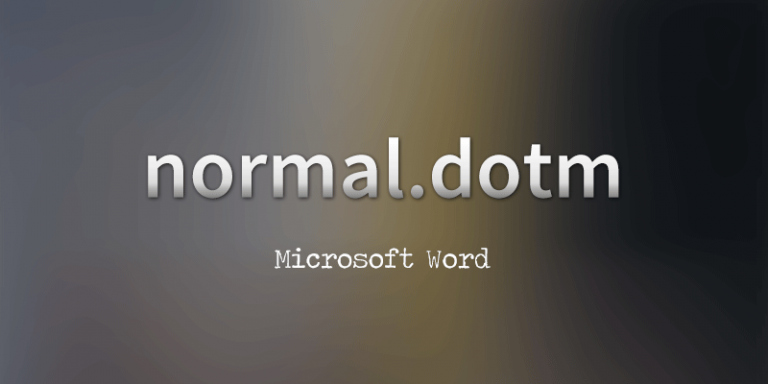 What is the Normal.dotm File and Where to Locate It?