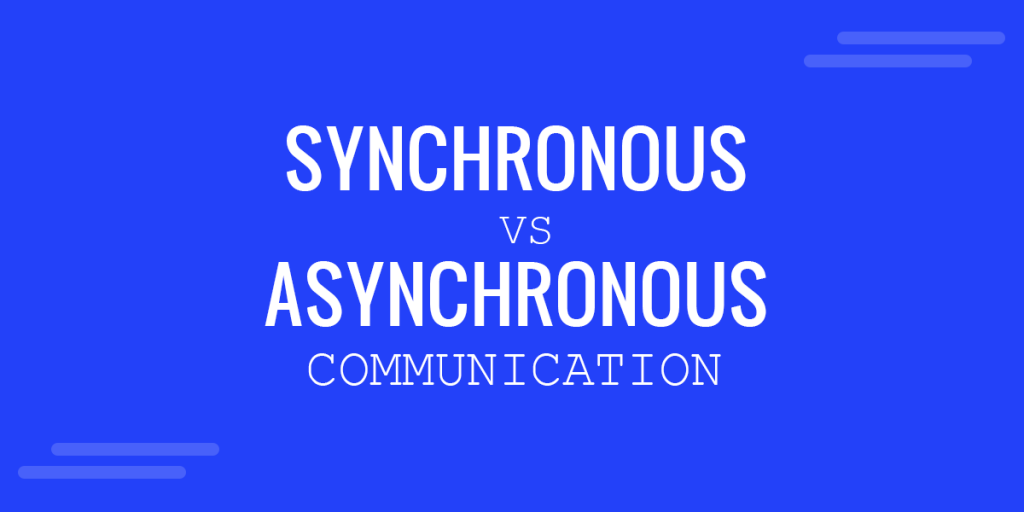 Key Differences Between Synchronous and Asynchronous Communication