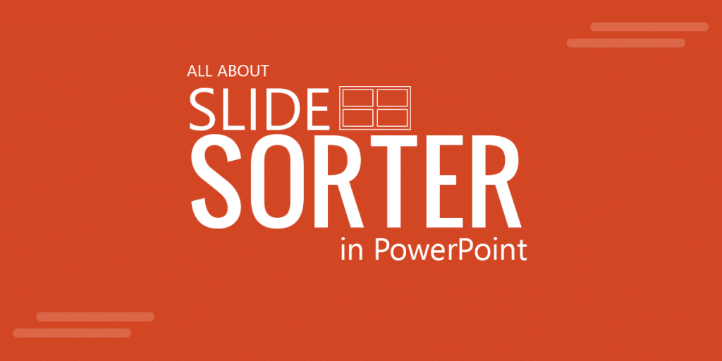 PowerPoint Slide Sorter: What it is and How to use it