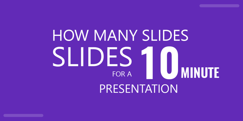 How Many Slides for a 10 Minute Presentation Talk