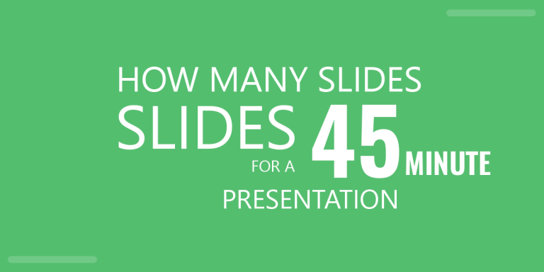 How Many Slides for 45 minutes or 1 Hour Long Presentation