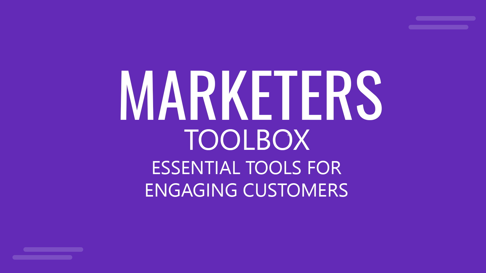 Marketers Toolbox – Essential Tools for Engaging Customers