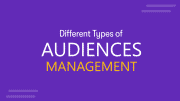 What are the Different Types of Audiences? (includes Examples)