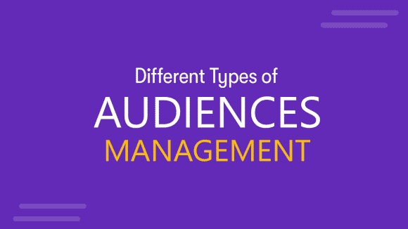 What are the Different Types of Audiences? (includes Examples)