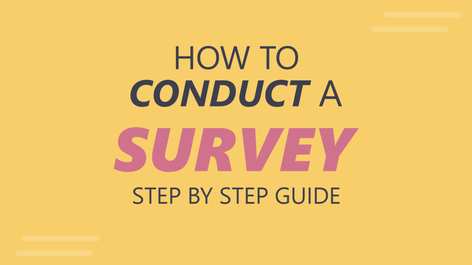How to Conduct a Survey. Quick Guide from Beginning to End