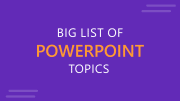 81+ List of PowerPoint Topics & Ideas for your Next Presentation