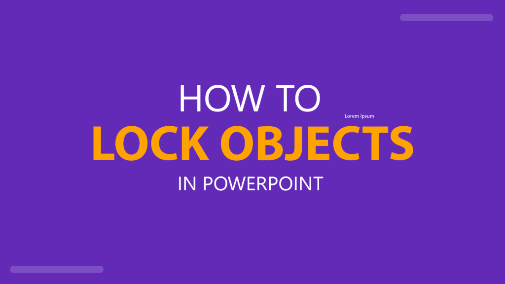 How to Lock Objects in PowerPoint? (Step-by-Step Guide)