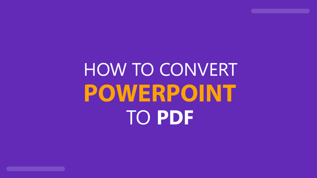 How to Convert PowerPoint to PDF (Easy Way)