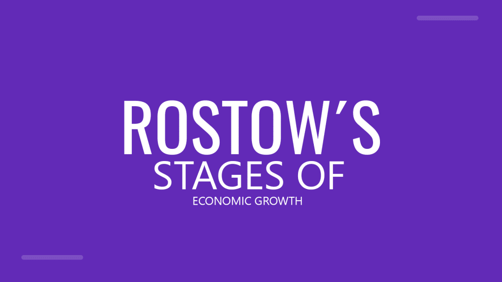 Rostow’s Stages of Economic Growth Explained (With Modern Examples ...